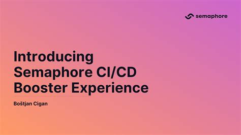Introducing Semaphore Cicd Booster Experience Semaphore