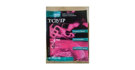 Tcpip Architecturesprotocols And Implamantation Whith Ipv6 And Ip Security Sidnie Feit
