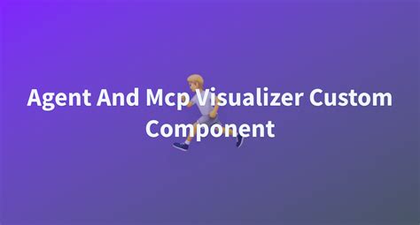 Agent And Mcp Visualizer A Hugging Face Space By Agents MCP Hackathon