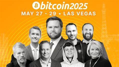 Bitcoin 2025 Every Speaker At The Worlds Biggest Bitcoin Event Maxim