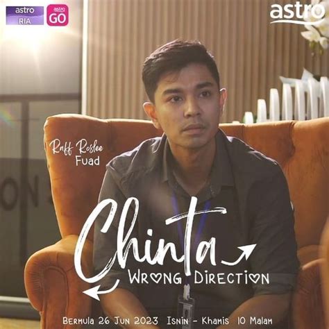 Info Dan Sinopsis Drama Berepisod Chinta Wrong Direction Slot Megadrama Astro Ria Iluminasi