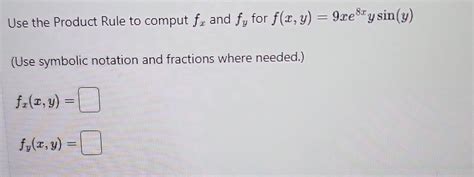 solved use the product rule to comput fx and fy for