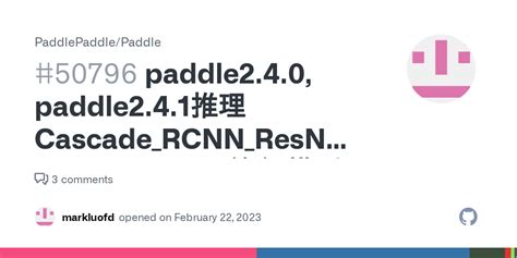 paddle2 4 0 paddle2 4 1推理cascade rcnn resnet50 fpn 基于paddle2 2 2训练 模型报