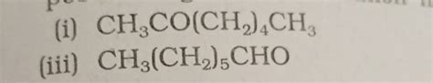 I Ch3 Co Ch2 4 Ch3 Iii Ch3 Ch2 5 Cho Filo
