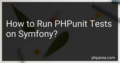 How To Run Phpunit Tests On Symfony In 2024