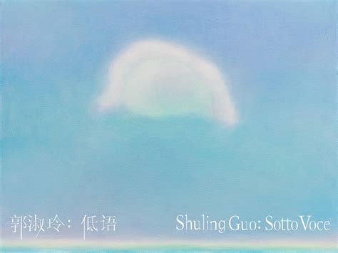Shuling Guo Sotto Voce Exhibition Catalogue Page 1 Created With