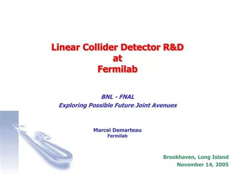 Ppt Linear Collider Detector Randd At Fermilab Powerpoint Presentation Id 5592725