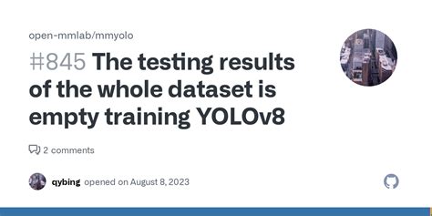 The Testing Results Of The Whole Dataset Is Empty Training Yolov8 · Issue 845 · Open Mmlab