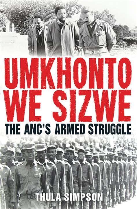 Umkhonto We Sizwe The Ancs Armed Struggle By Thula Simpson Vorgestellt Im Namibiana Buchdepot