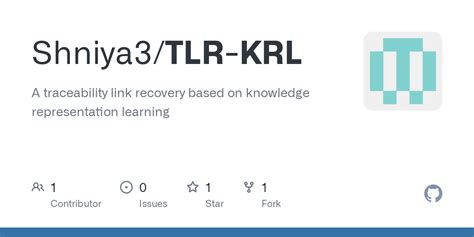 Github Shniya Tlr Krl A Traceability Link Recovery Based On Knowledge Representation Learning
