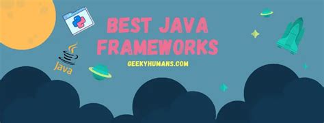 List Of 16 Best Java Frameworks Geeky Humans