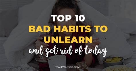 top 10 bad habits to unlearn and get rid of today