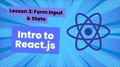 Intro To Reactjs Lesson 3 Form Input And State Youtube