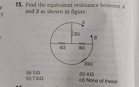 Find The Equivalent Resistance Between A And B As Shown In Figure Filo