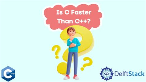 Is C Faster Than C Delft Stack