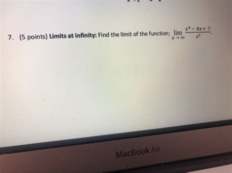 solved x 8x 7 7 5 points limits at infinity find the