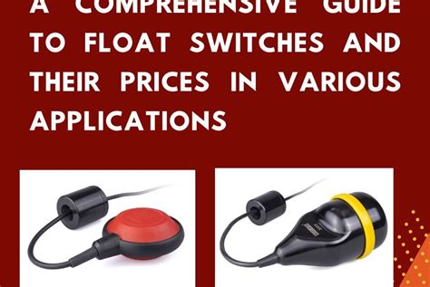 A Comprehensive Guide To Float Switches And Their Prices In Various Applications