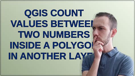 Gis Qgis Count Values Between Two Numbers Inside A Polygon In Another Layer Youtube