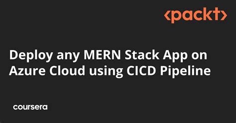 Deploy Any Mern Stack App On Azure Cloud Using Cicd Pipeline Coursera