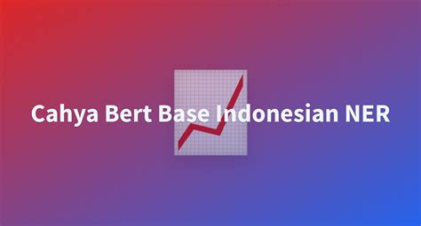 Emildd Cahya Bert Base Indonesian Ner At Main