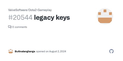 Legacy Keys · Issue 20544 · Valvesoftwaredota2 Gameplay · Github