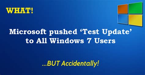 Microsoft Accidentally Pushed Test Patch Update To All Windows Users