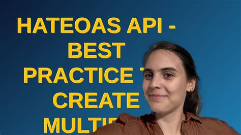 Softwareengineering Hateoas Api Best Practice To Create Multiple