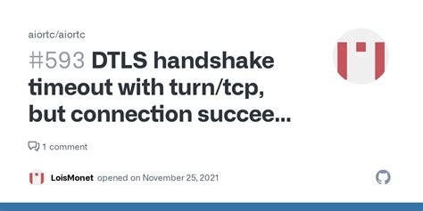 dtls handshake timeout with turn tcp but connection succeed with turn udp · issue 593 · aiortc