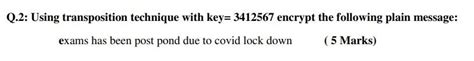 Solved Q2 Using Transposition Technique With Key 3412567