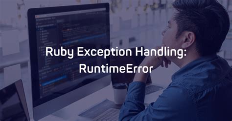 Ruby Exception Handling Runtimeerror Airbrake Docs