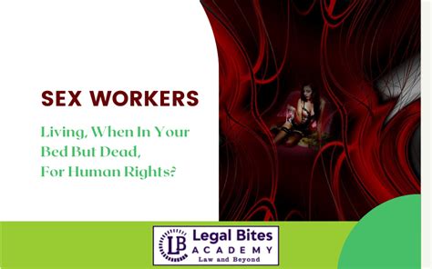 Sex Workers Living When In Your Bed But Dead For Human Rights