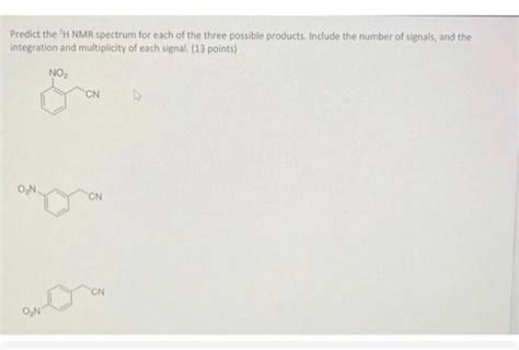 Solved Predict The H NMR Spectrum For Each Of The Three Chegg Com