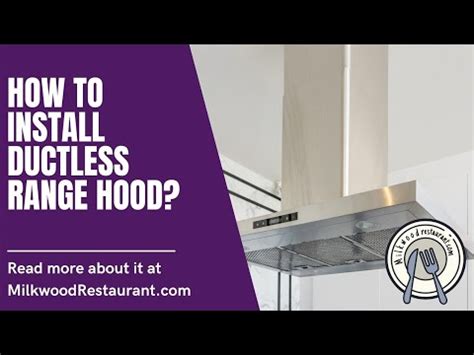 How To Install A Ductless Range Hood In 8 Easy Steps