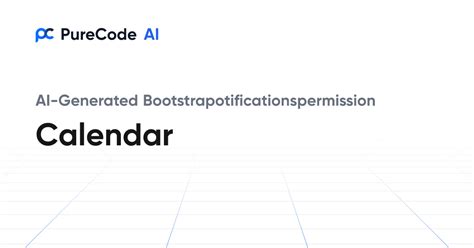 Build Great Bootstrapotificationspermission Calendar Components Faster