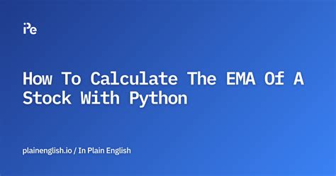 How To Calculate The Ema Of A Stock With Python
