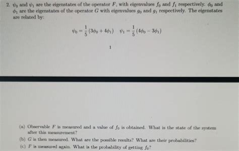 Solved 2 ψ0 And ψ1 Are The Eigenstates Of The Operator F