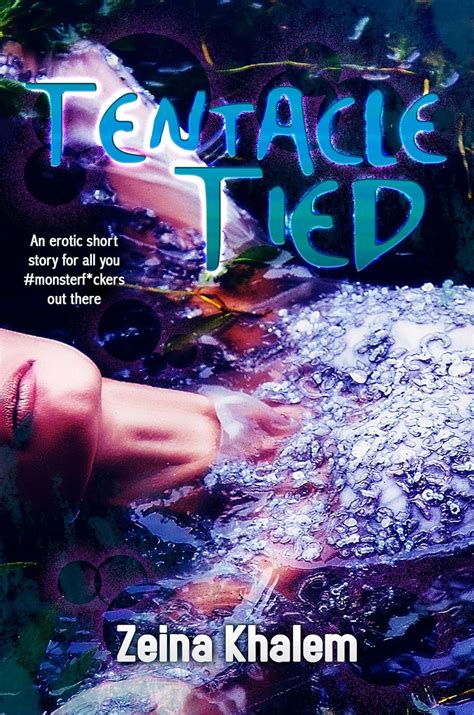Tentacle Tied An Erotic Short Story Kindle Edition By Khalem Zeina