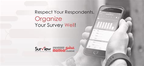 RESPECT YOUR RESPONDENTS ORGANIZE YOUR SURVEY WELL Surview