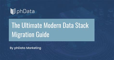 The Ultimate Modern Data Stack Migration Guide Phdata