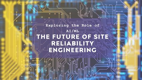 the role of ai ml in site reliability engineering sre