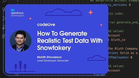 How To Generate Realistic Test Data With Snowfakery Divya P