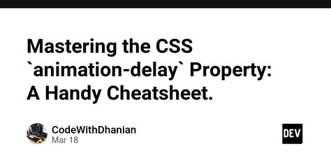 Mastering The Css `animation Delay` Property A Handy Cheatsheet Dev