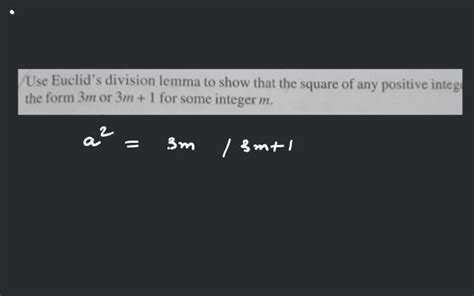Use Euclids Division Lemma To Show That The Square Of Any Positive Integ
