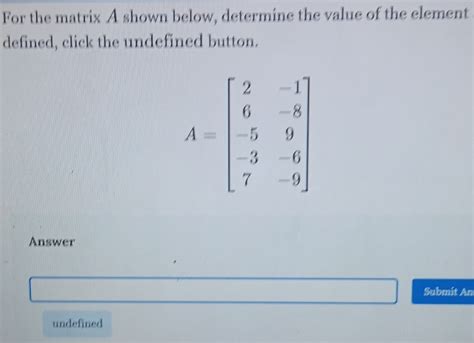 solved for the matrix a shown below determine the value of the