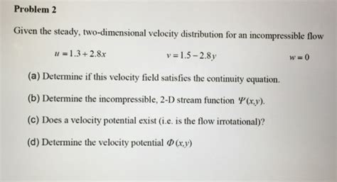 Solved Given The Steady Two Dimensional Velocity