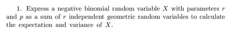 solved 1 express a negative binomial random variable x with
