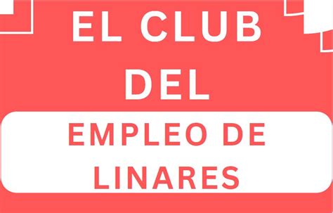 El Club Del Empleo De Linares Psoe Linares