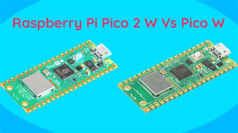 Raspberry Pi Pico 2 W Vs Original Pico W Comprehensive Guide Zaitronics