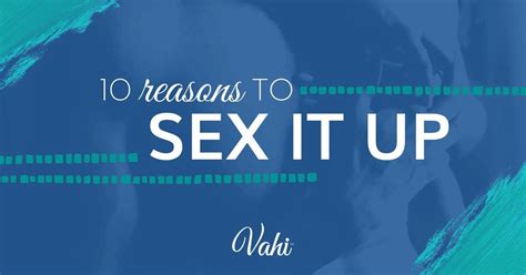 Reasons To Sex It Up Vahi Wellness