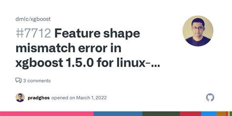 feature shape mismatch error in xgboost 1 5 0 for linux s390x · issue 7712 · dmlc xgboost · github